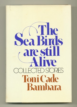 BAMBARA, Toni Cade - The Sea Birds Are Still Alive | Ken Lopez Bookseller